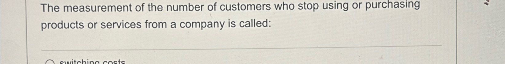 Solved The measurement of the number of customers who stop | Chegg.com