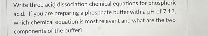 Solved Write three acid dissociation chemical equations for | Chegg.com