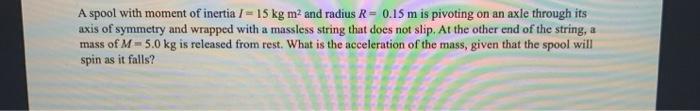 Solved A spool with moment of inertia 1 = 15 kg m and radius | Chegg.com