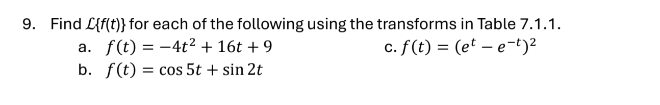 Solved 9. ﻿Find L{f(t)} ﻿for each of the following using the | Chegg.com