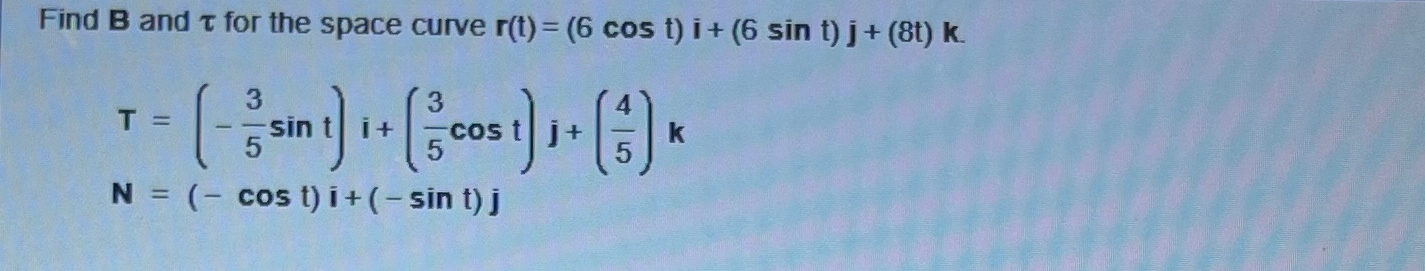 Solved Find B ﻿and τ ﻿for the space curve | Chegg.com