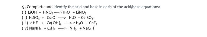 Solved help9. Complete and identify the acid and base in | Chegg.com