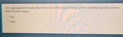 Solved Dis-aggregation breaks down the viz to the record | Chegg.com