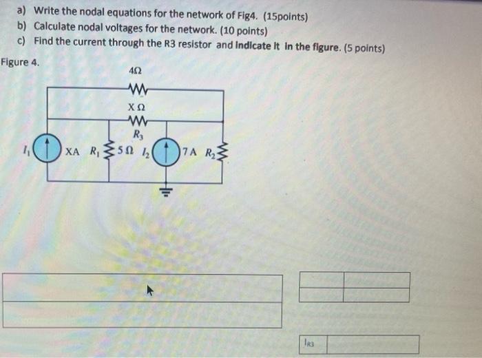 Solved a) Write the nodal equations for the network of Fig4. | Chegg.com