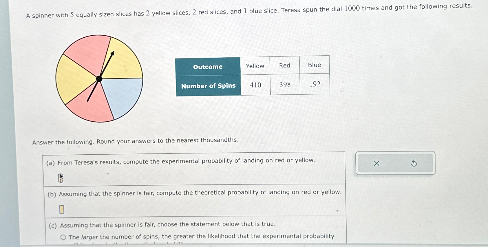 Solved A spinner with 5 ﻿equally sized slices has 2 ﻿yellow | Chegg.com