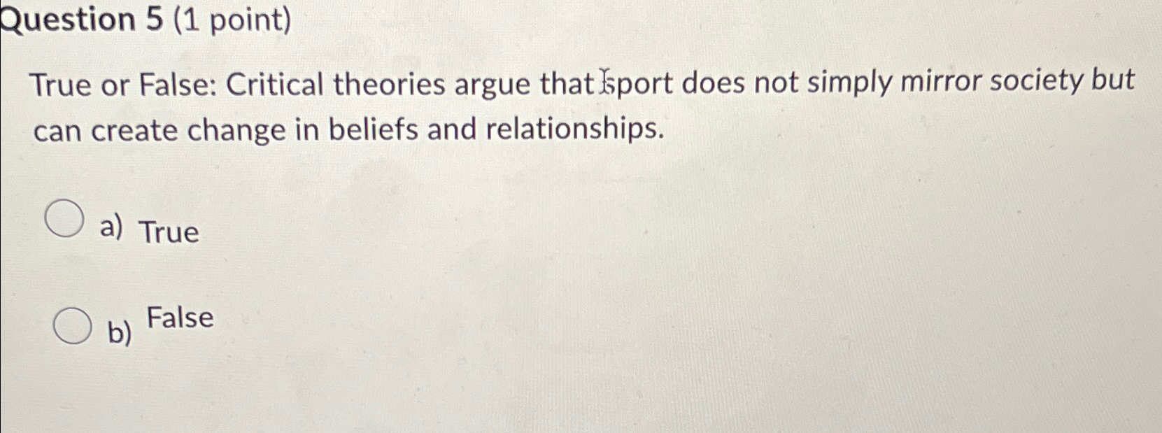 Solved Question 5 (1 ﻿point)True or False: Critical theories | Chegg.com