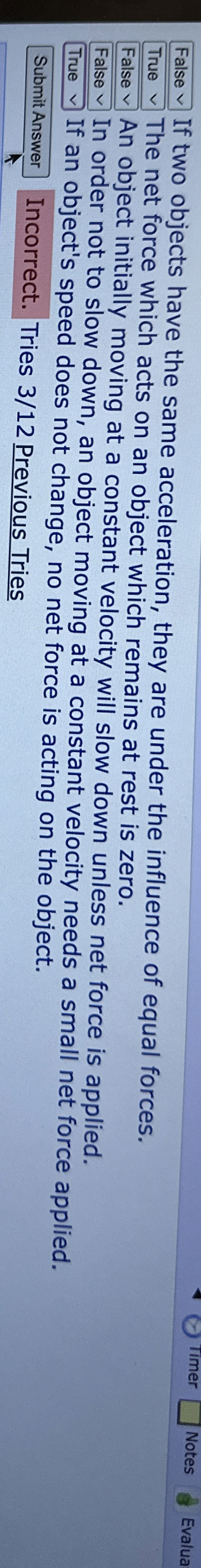 Solved False ∼ ﻿If two objects have the same acceleration, | Chegg.com