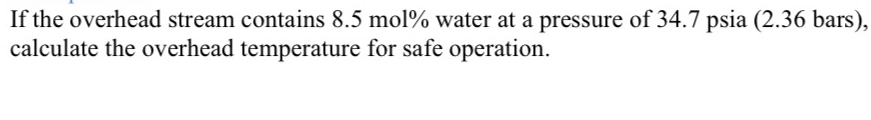 Solved If the overhead stream contains 8.5mol% ﻿water at a | Chegg.com