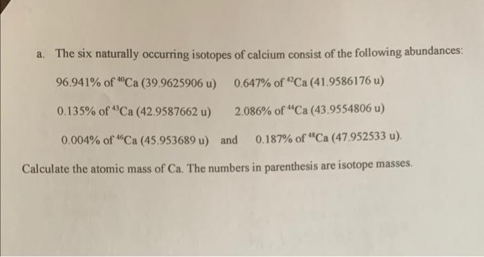 Solved The six naturally occurring isotopes of calcium | Chegg.com