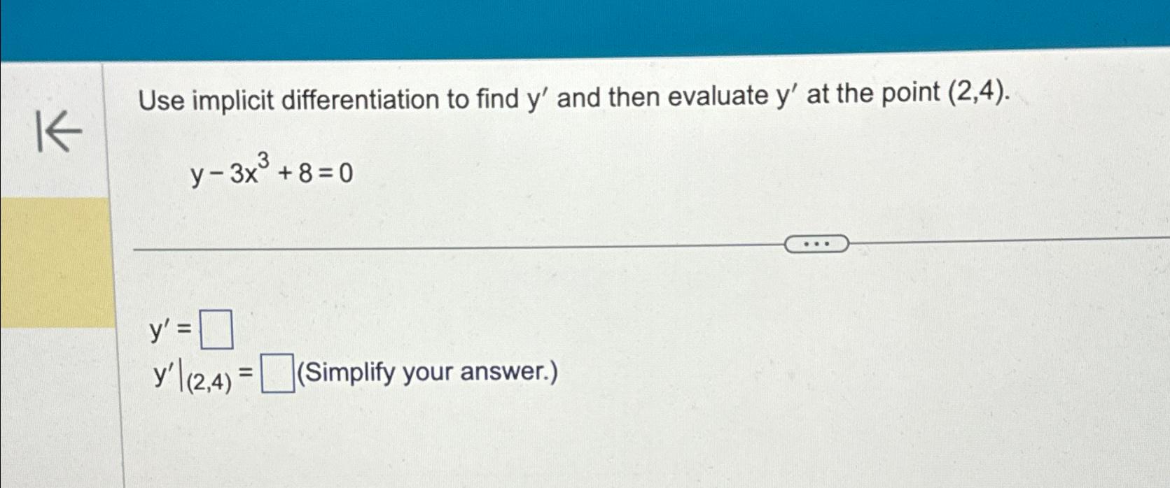 Solved Use implicit differentiation to find y' ﻿and then | Chegg.com