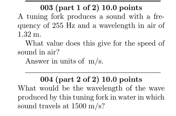 Solved 003 (part 1 of 2) 10.0 points A tuning fork produces | Chegg.com