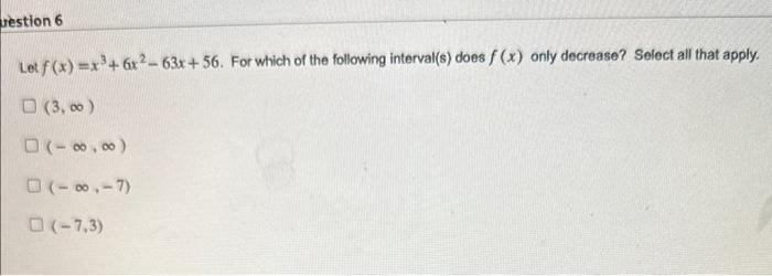 Solved Let f(x)=x3+6x2−63x+56. For which of the following | Chegg.com