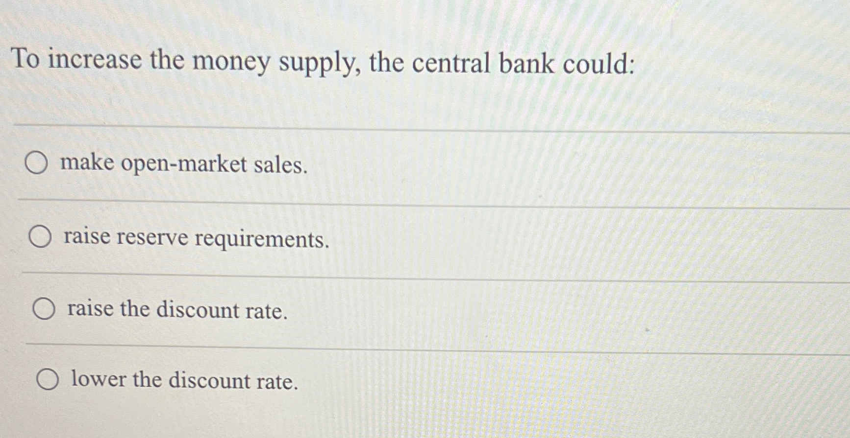 Solved To increase the money supply, the central bank | Chegg.com