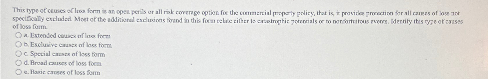 Solved This type of causes of loss form is an open perils or | Chegg.com