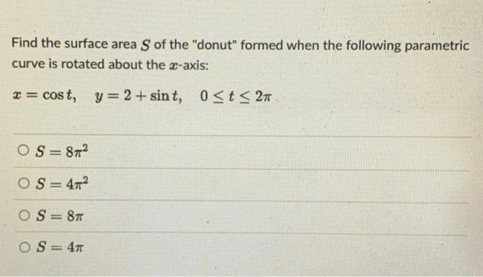 Solved Find the surface area S of the "donut" formed when | Chegg.com
