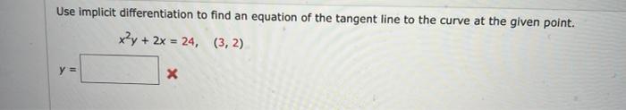 Solved Use impicit differentiation to find an equation of | Chegg.com