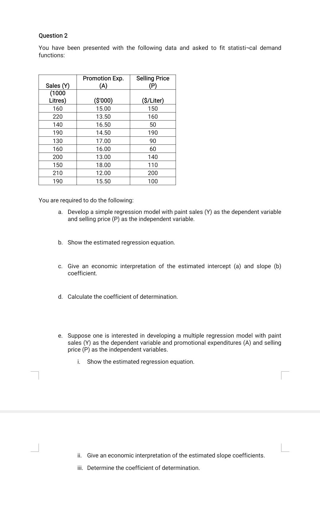 Solved Question 2 You have been presented with the following | Chegg.com