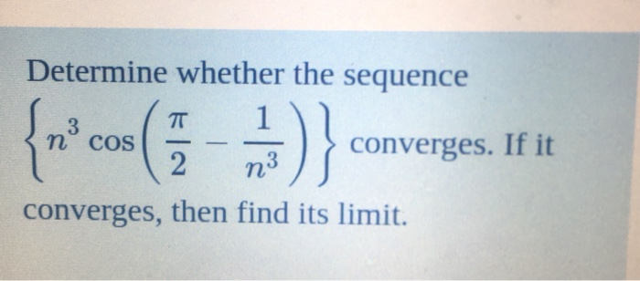 Solved Determine whether the sequence TT converges. If it 2 | Chegg.com