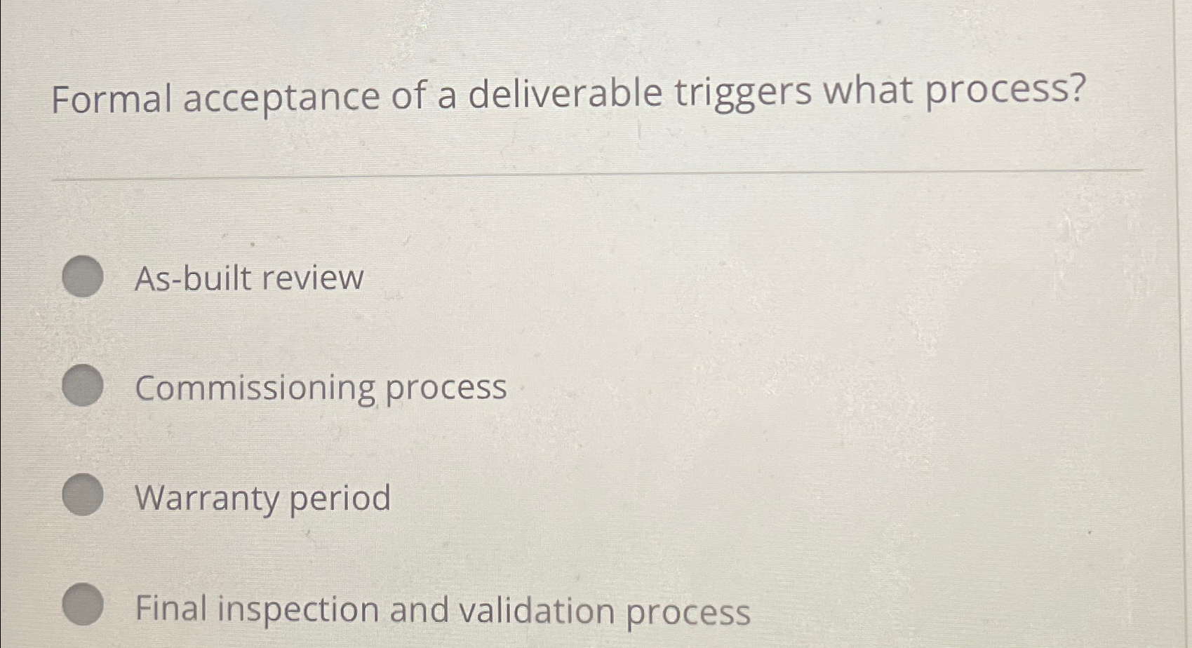 Solved Formal acceptance of a deliverable triggers what | Chegg.com