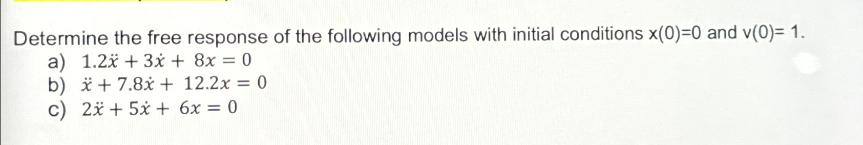 Solved Determine the free response of the following models | Chegg.com