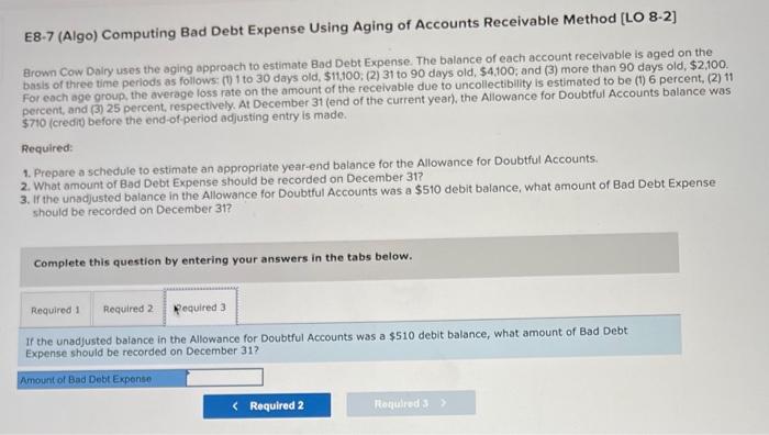Solved E8-7 (Algo) Computing Bad Debt Expense Using Aging of | Chegg.com