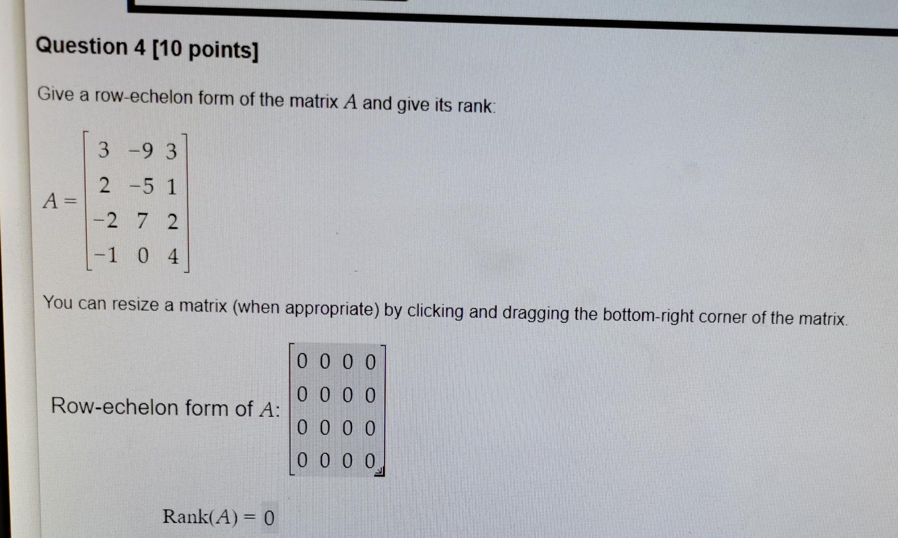 Solved Question 4 [10 ﻿points]Give a row-echelon form of the | Chegg.com