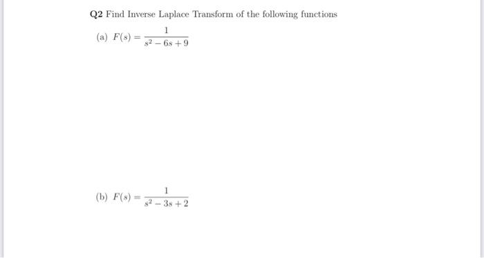 Solved Q2 Find Inverse Laplace Transform of the following | Chegg.com
