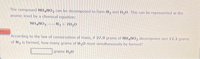 Solved The compound NH4NO2 can be decomposed to form N2 and | Chegg.com