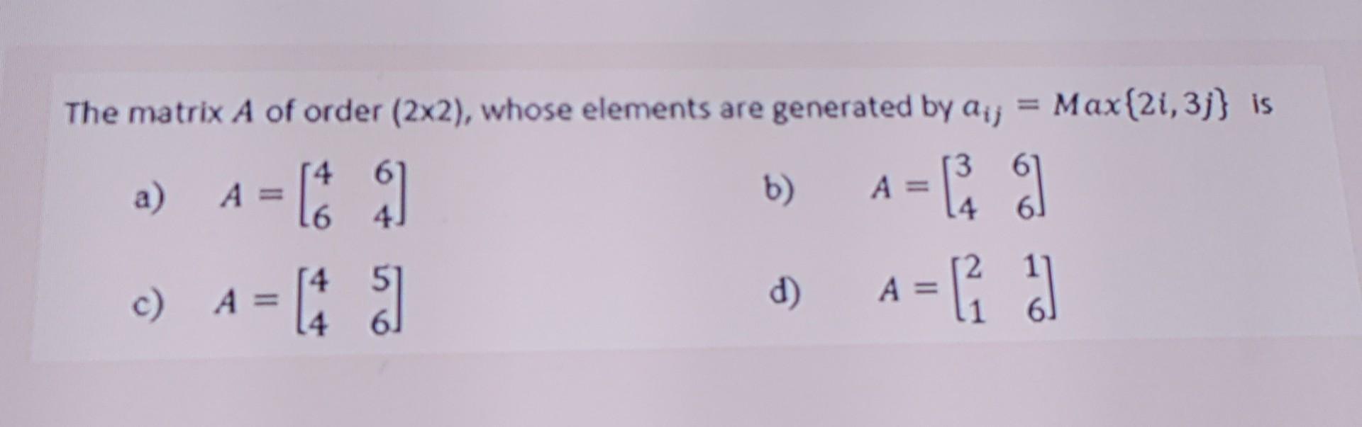 Solved The matrix A of order (2×2), whose elements are | Chegg.com