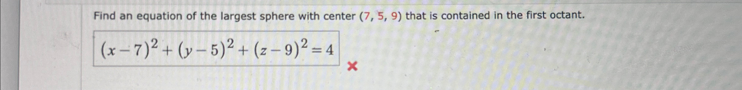 Solved Find an equation of the largest sphere with center | Chegg.com