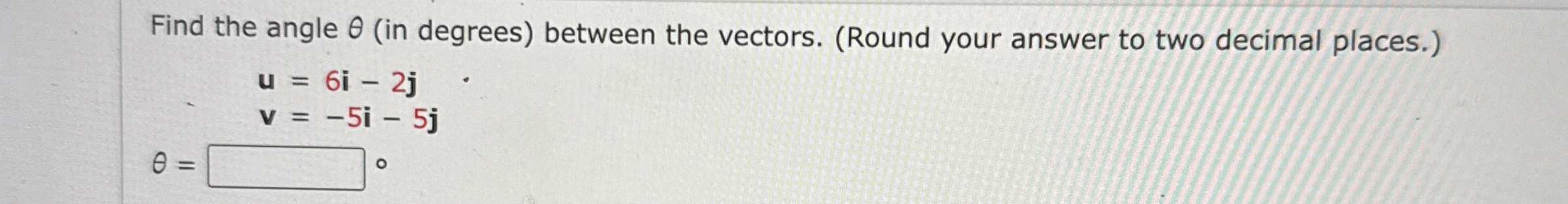 Solved Find the angle θ (in degrees) ﻿between the vectors. | Chegg.com