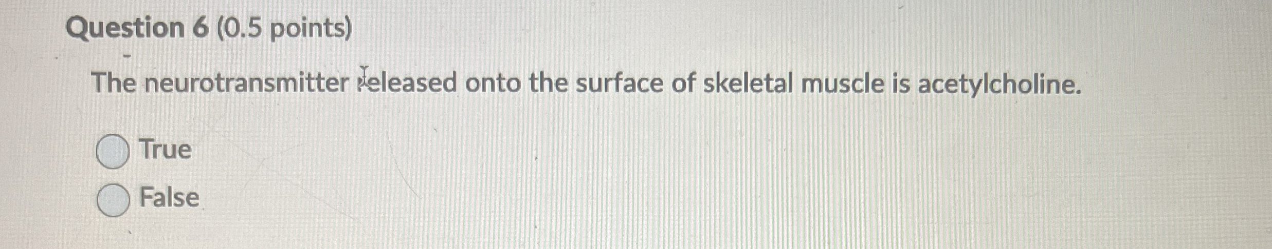 Solved Question 6 ( 0.5 ﻿points)The neurotransmitter | Chegg.com
