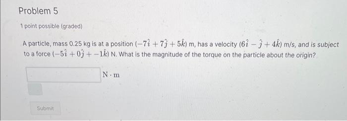 Solved A particle, mass 0.25 kg is at a position | Chegg.com
