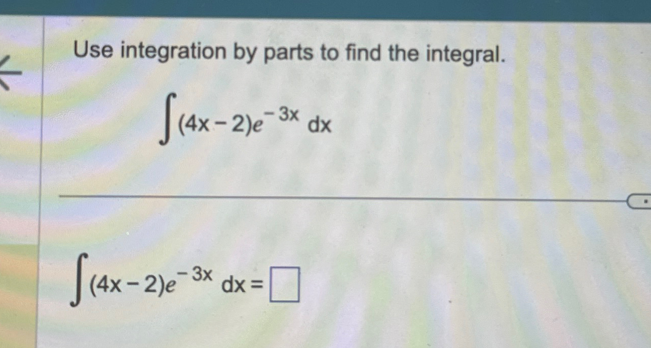 Solved Use integration by parts to find the | Chegg.com