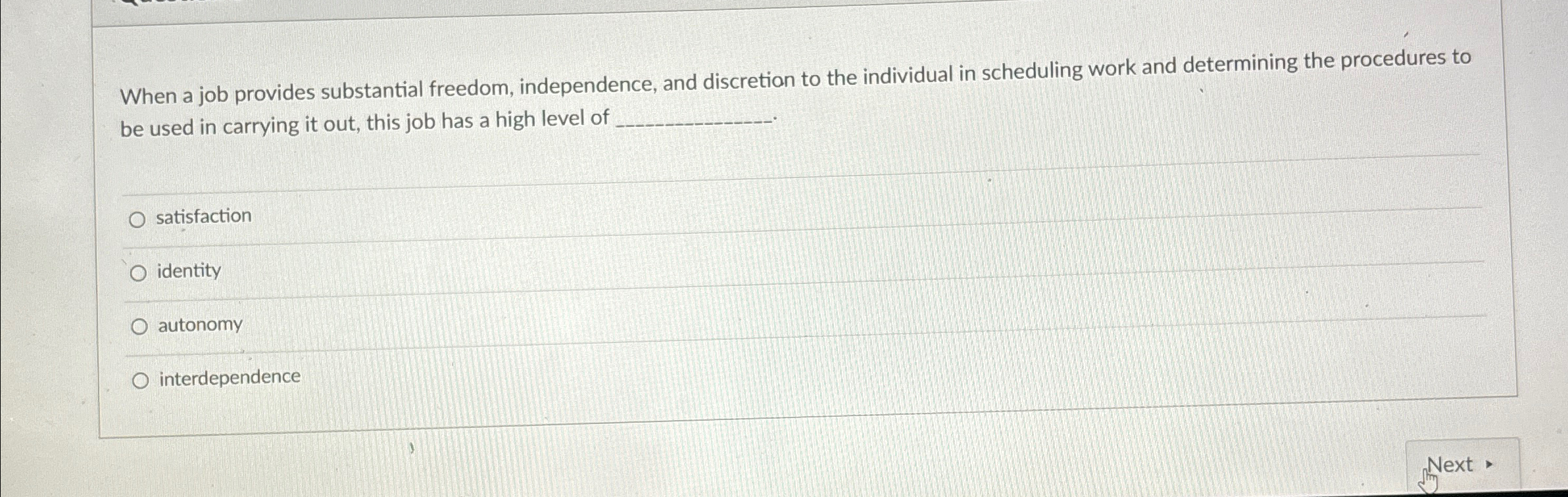 Solved When a job provides substantial freedom, | Chegg.com