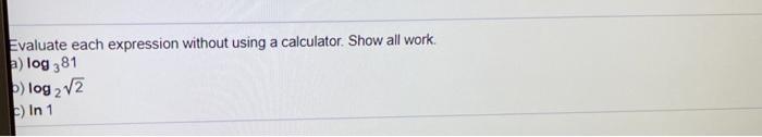 Solved Evaluate each expression without using a calculator. | Chegg.com