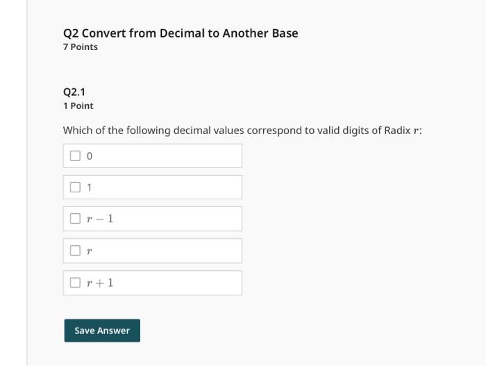 Solved Q2 Convert from Decimal to Another Base 7 Points Q2.1 | Chegg.com
