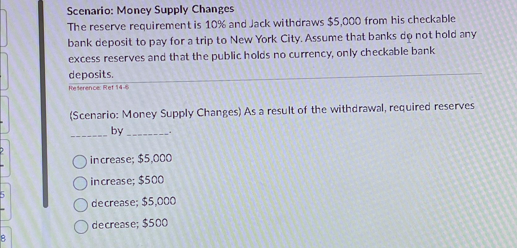 Solved Scenario: Money Supply ChangesThe reserve requirement | Chegg.com