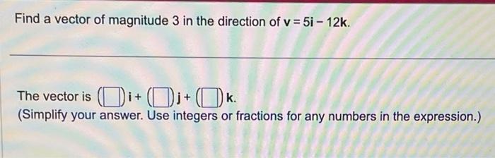 Solved Find a vector of magnitude 3 in the direction of | Chegg.com