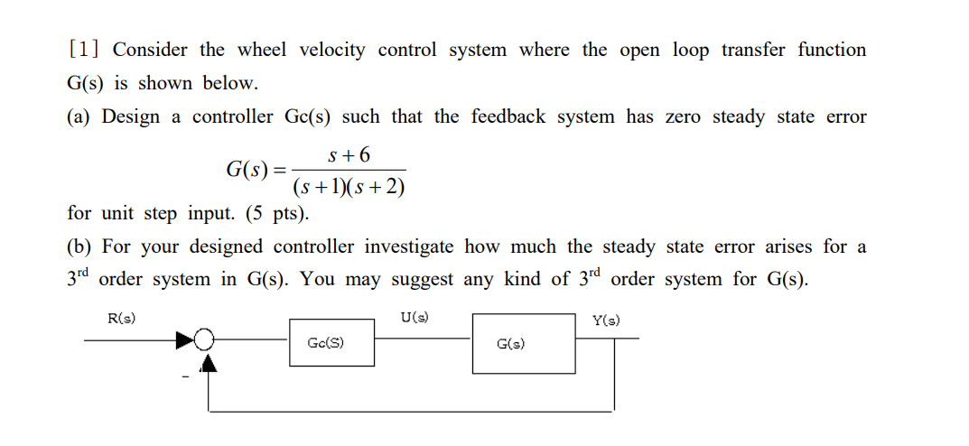 Solved [1] Consider the wheel velocity control system where | Chegg.com
