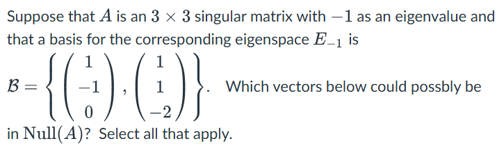 Solved Suppose that A is an 3×3 ﻿singular matrix with | Chegg.com