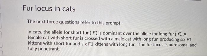 Solved Fur locus in cats The next three questions refer to | Chegg.com