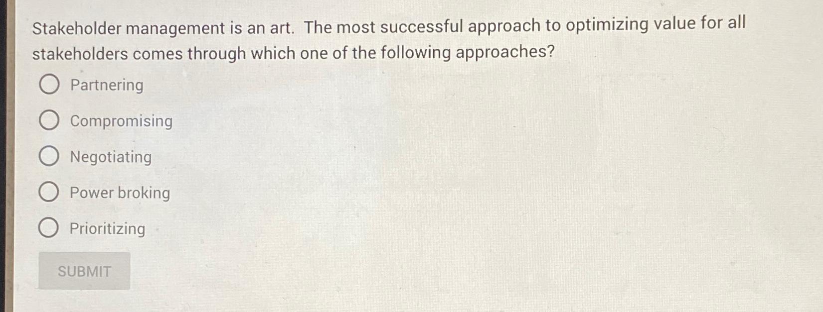 Solved Stakeholder management is an art. The most successful | Chegg.com