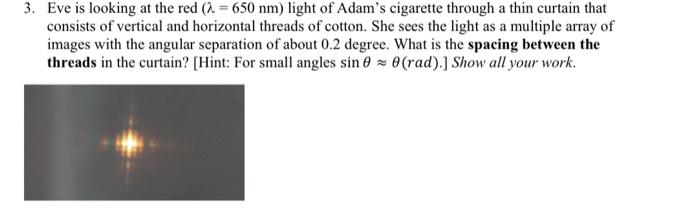 Solved Eve is looking at the red (λ=650 nm) light of Adam's | Chegg.com