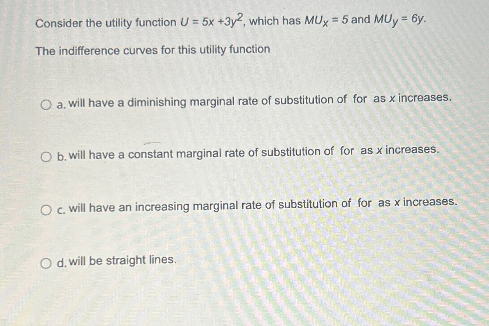Solved Consider the utility function U=5x+3y2, ﻿which has | Chegg.com
