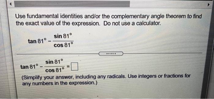 Solved Use fundamental identities and/or the complementary | Chegg.com