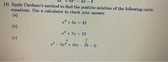Solved (4) Apply Cardano's method to find the positive | Chegg.com