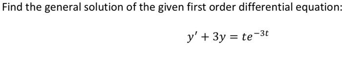 Solved Find the general solution of the given first order | Chegg.com