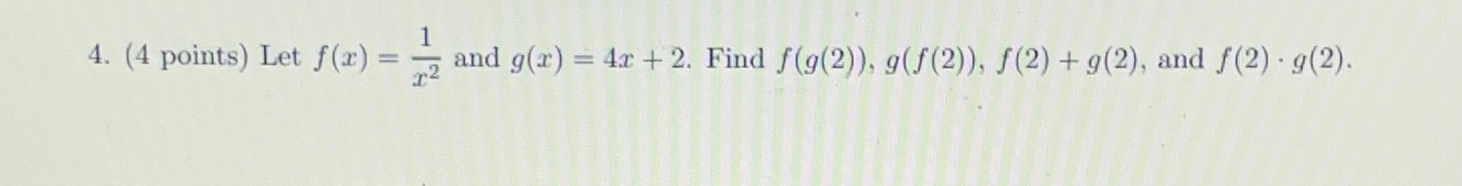 Solved Let f(x)=1x2 ﻿and g(x)=4x+2. ﻿Find | Chegg.com