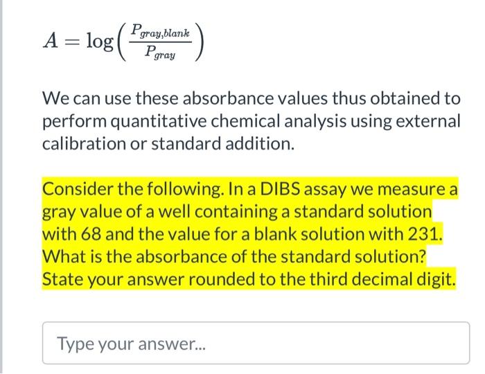 Solved A=log(Pgray Pgray,blank ) We can use these absorbance | Chegg.com